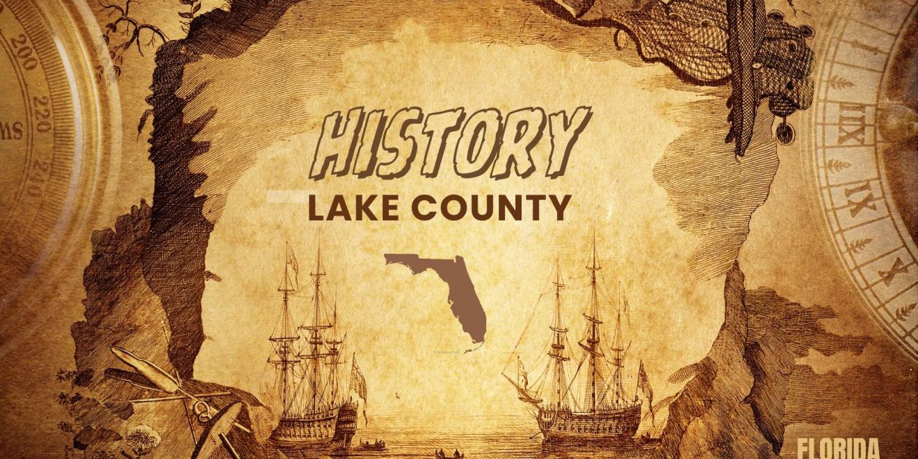 Lake County, Florida History: An Overview of the Journey - Florida Smart